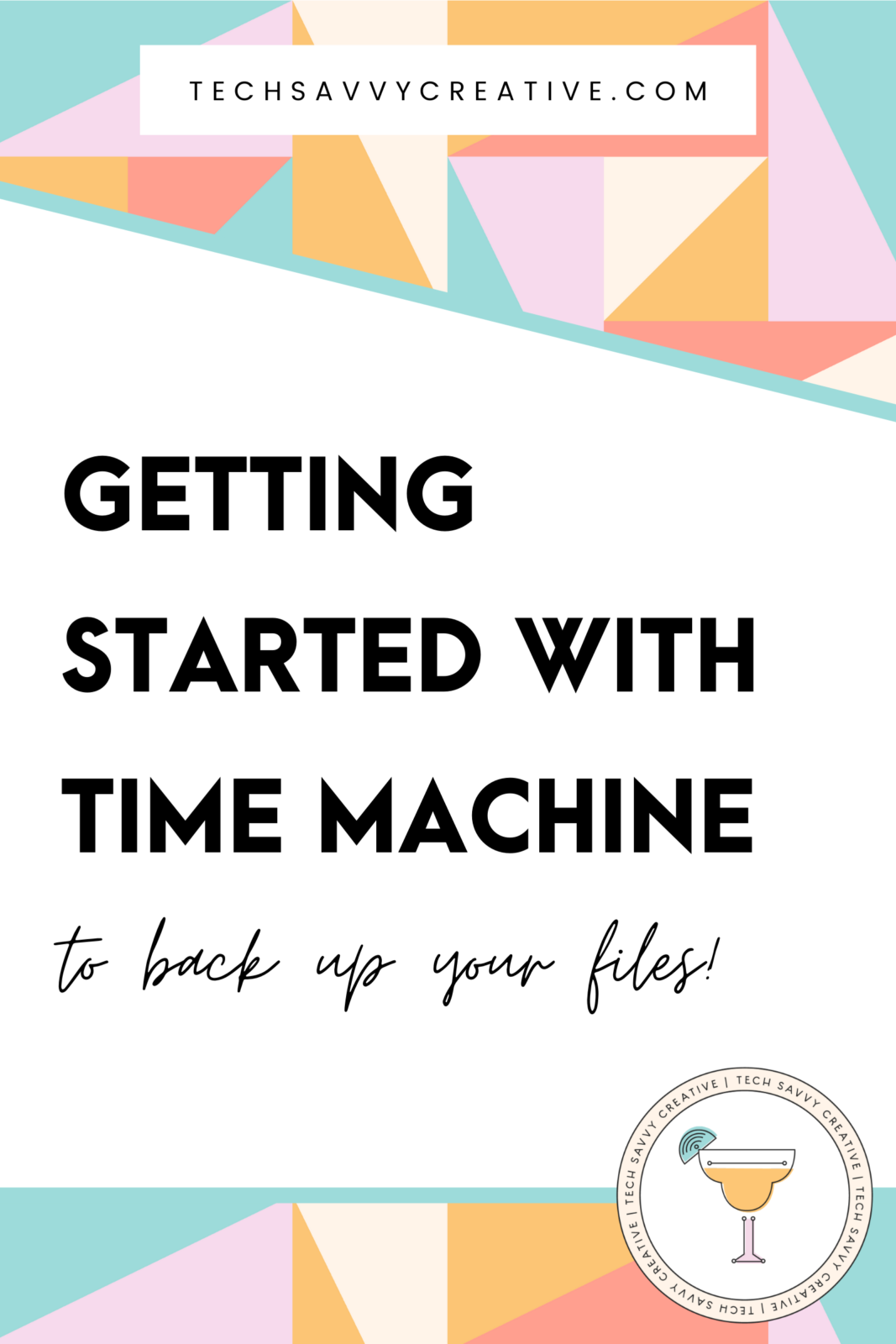 Getting Started With Time Machine - Tech Savvy Creative